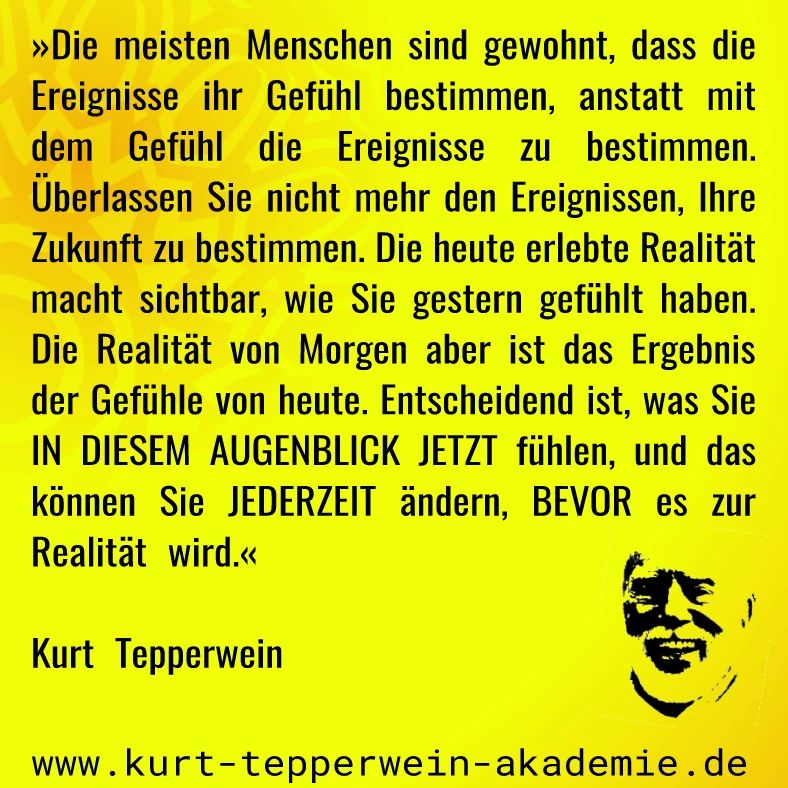 »Überlassen Sie nicht den Ereignissen, Ihre Zukunft zu bestimmen«